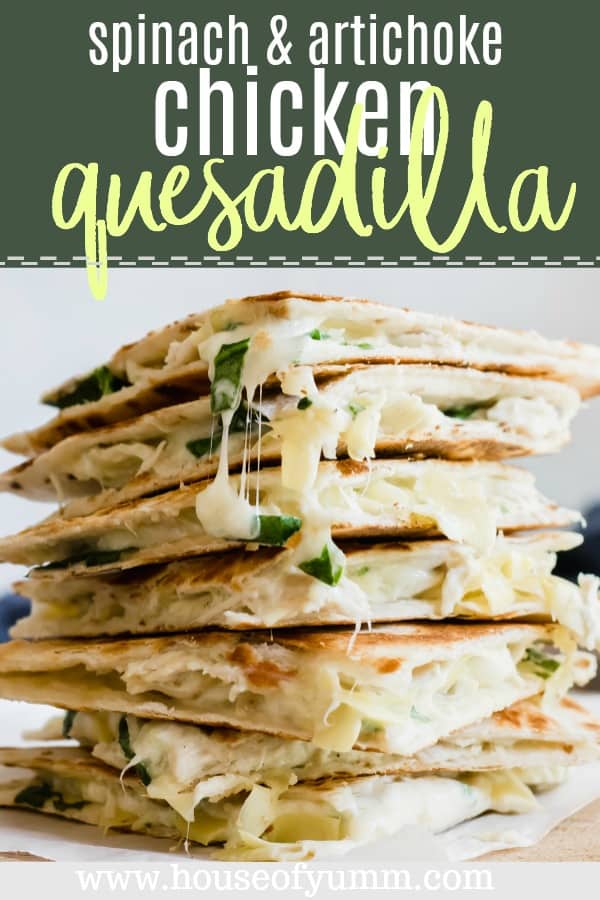 Spinach and Artichoke Chicken Quesadillas - House of Yumm