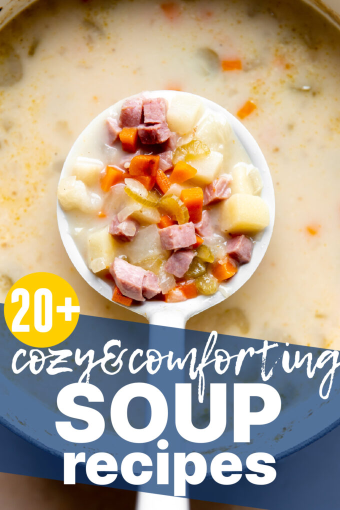 20+ Cozy and Comforting Soup Recipes - House of Yumm